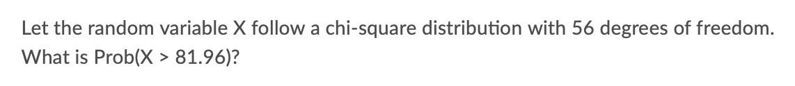 Solved Let the random variable X follow a chi-square | Chegg.com