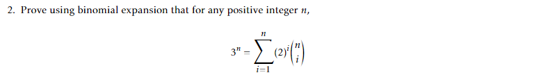 Solved 2. Prove using binomial expansion that for any | Chegg.com