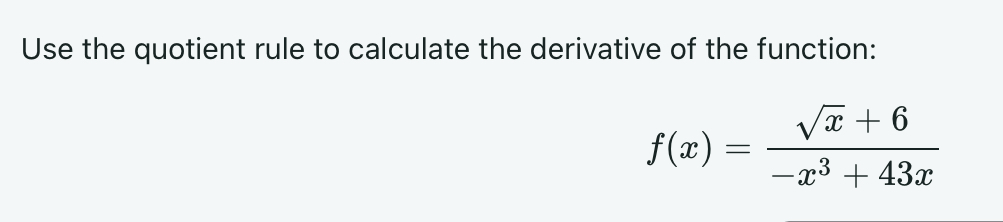 Solved Use the quotient rule to calculate the derivative of | Chegg.com