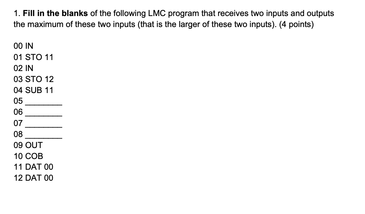 Solved 1. Fill in the blanks of the following LMC program | Chegg.com
