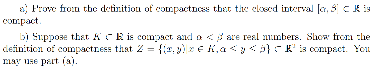 Solved a) Prove from the definition of compactness that the | Chegg.com