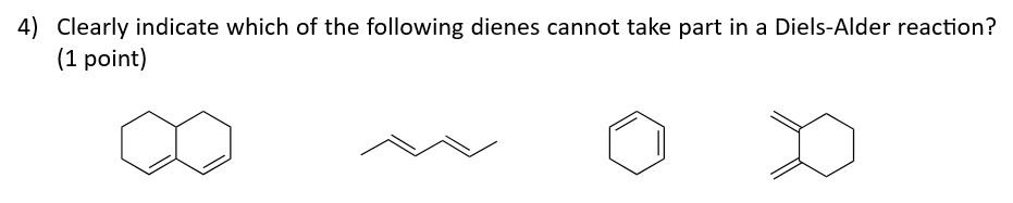 Solved 4) Clearly indicate which of the following dienes | Chegg.com