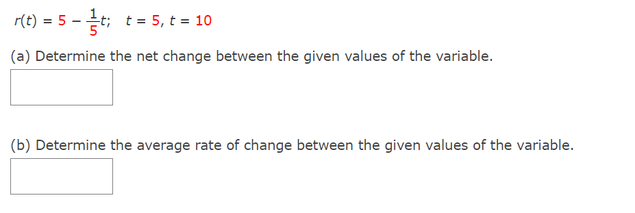 Solved r(t) = 5 - ; t = 5, t = 10 (a) Determine the net | Chegg.com