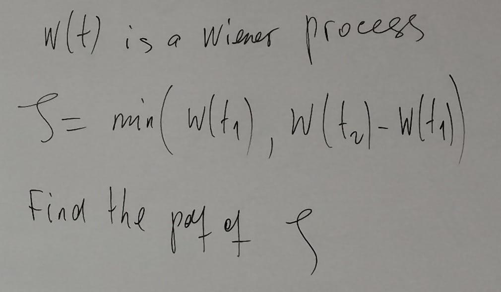 Solved w(t) is a wiener process J=min(w(t1),w(t2)−W(t1)) | Chegg.com
