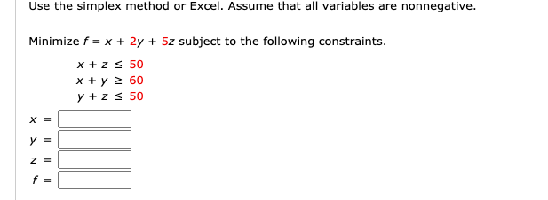 Solved Use the simplex method or Excel. Assume that all | Chegg.com