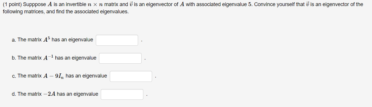 Solved (1 point) Supppose A is an invertible n×n matrix and | Chegg.com