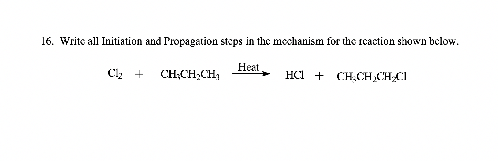 Solved 16. Write all Initiation and Propagation steps in the | Chegg.com