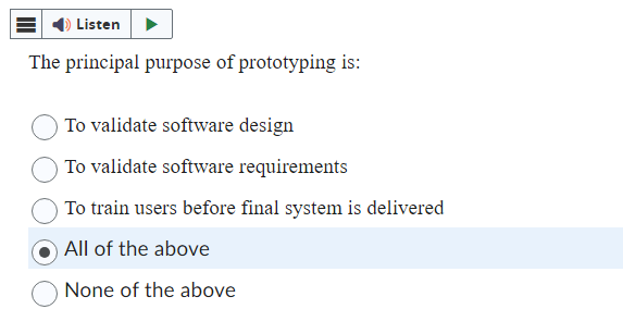 Solved The principal purpose of prototyping is: To validate | Chegg.com