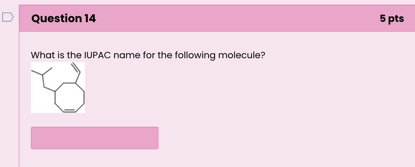 Solved Question 14what Is The Iupac Name For The Following 