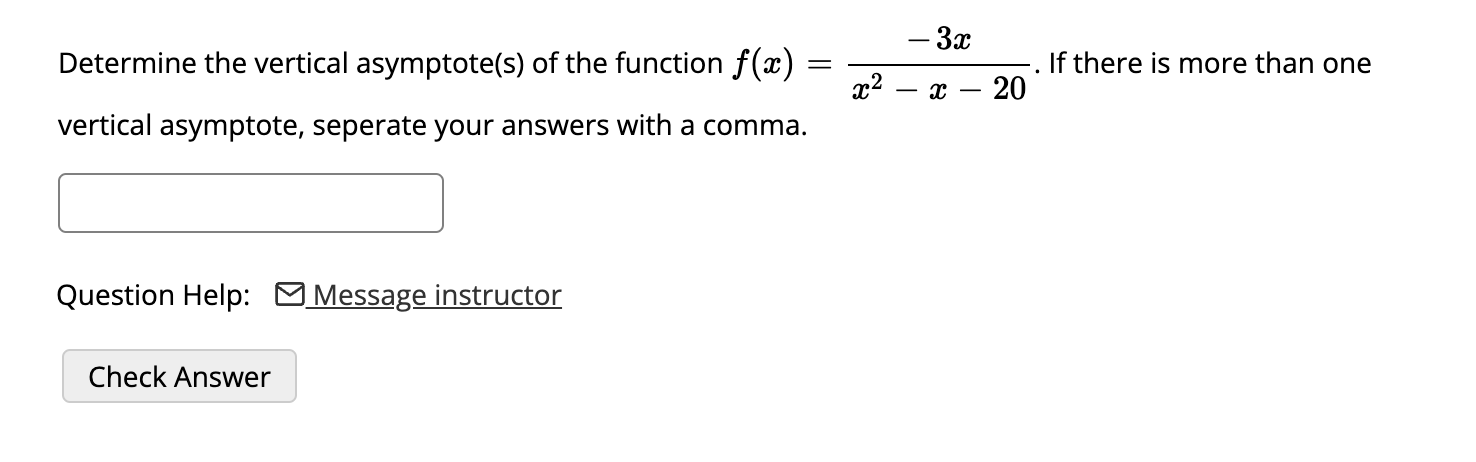 Solved Determine the vertical asymptote(s) of the function | Chegg.com