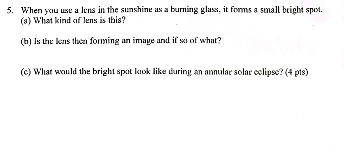 Solved 5. When you use a lens in the sunshine as a burning | Chegg.com