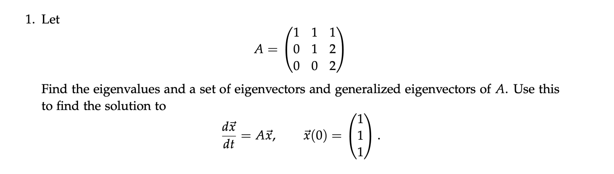Solved LetA=([1,1,1],[0,1,2],[0,0,2])Find the eigenvalues | Chegg.com