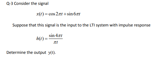 Solved Q-3 Consider the signal x(t) cos 27Tt+ sin 67t | Chegg.com