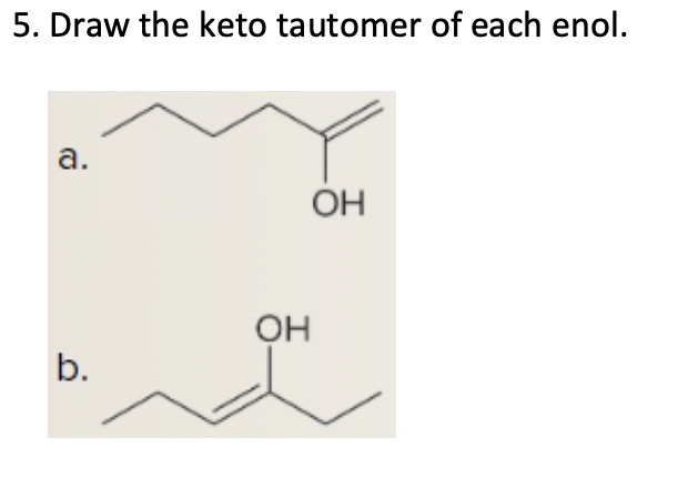 Solved Draw the keto tautomer of each enol. | Chegg.com