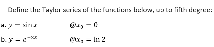 Solved Define the Taylor series of the functions below, up | Chegg.com
