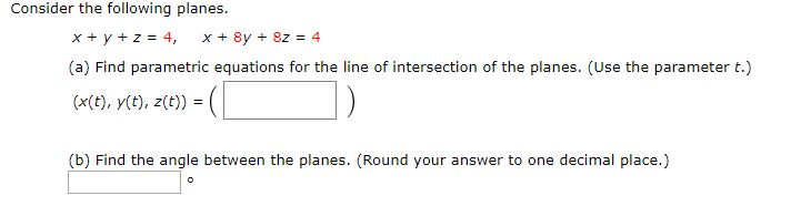 Solved Consider the following planes. (a) Find parametric | Chegg.com