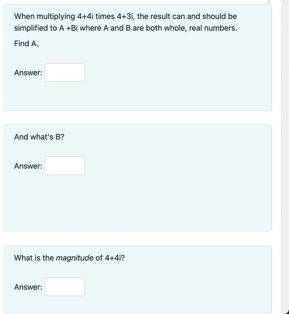 Solved When multiplying 4+4i times 4+3i, the result can and | Chegg.com