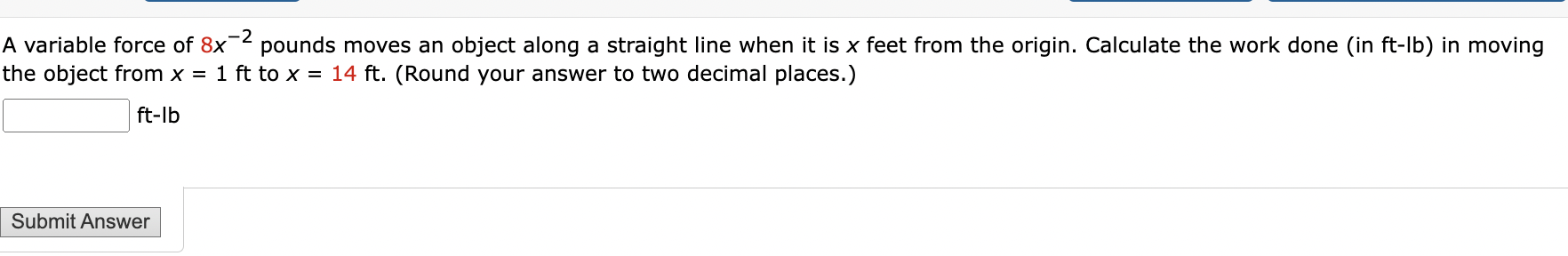 Solved A variable force of 8x−2 pounds moves an object along | Chegg.com