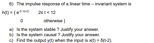 Solved 6) The impulse response of a linear time - invariant | Chegg.com