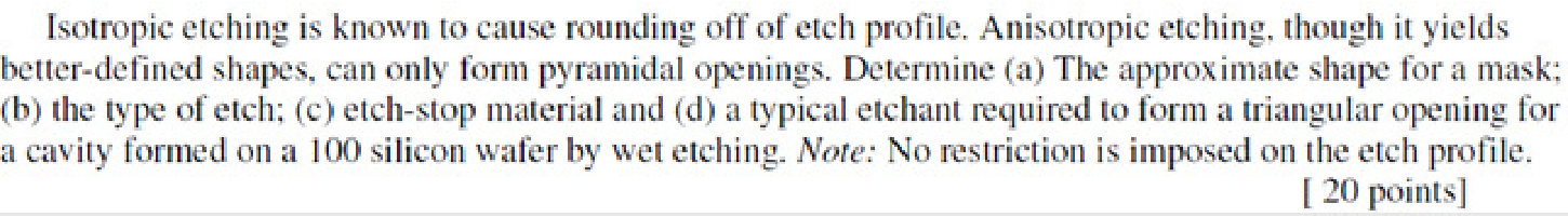 Solved Isotropic etching is known to cause rounding off of | Chegg.com