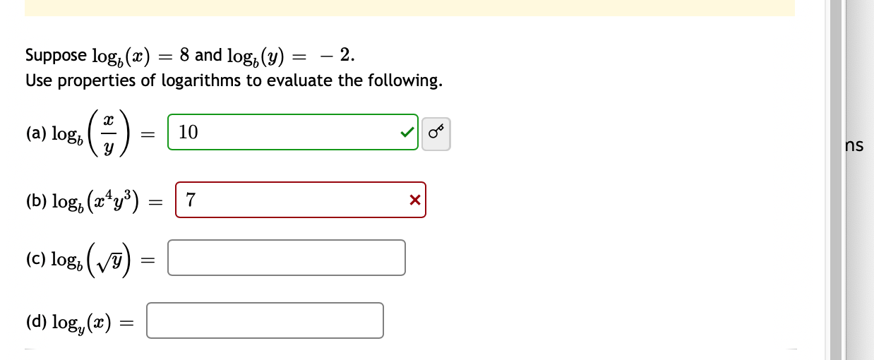 Solved Suppose logb(x)=8 and logb(y)=−2. Use properties of | Chegg.com