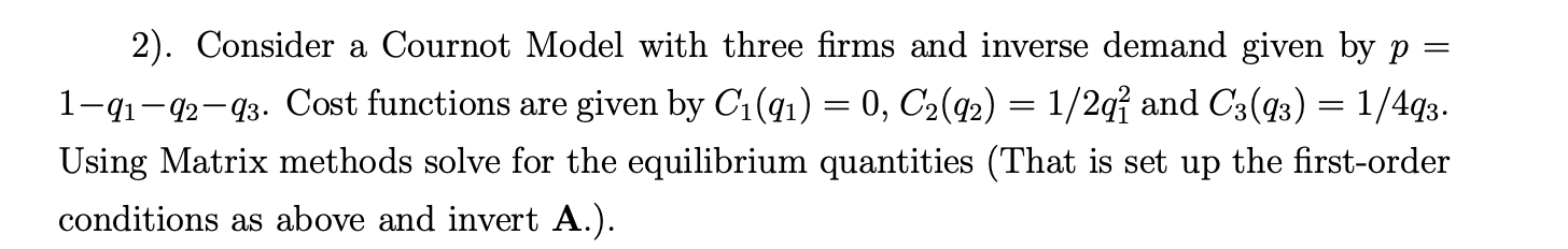 Solved 2). Consider a Cournot Model with three firms and | Chegg.com