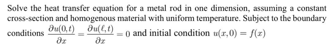 Solved Solve the heat transfer equation for a metal rod in | Chegg.com