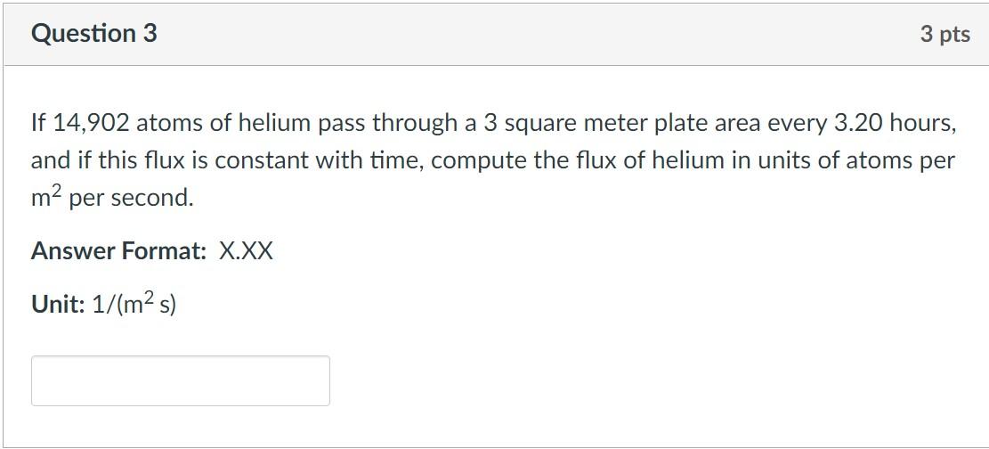 Solved If 14,902 atoms of helium pass through a 3 square | Chegg.com