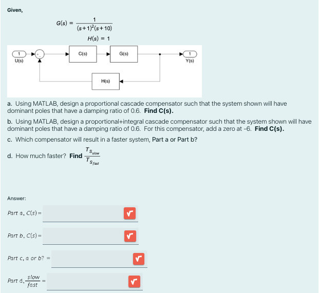 Given, G(s)=(s+1)2(s+10)1H(s)=1 a. Using MATLAB, | Chegg.com