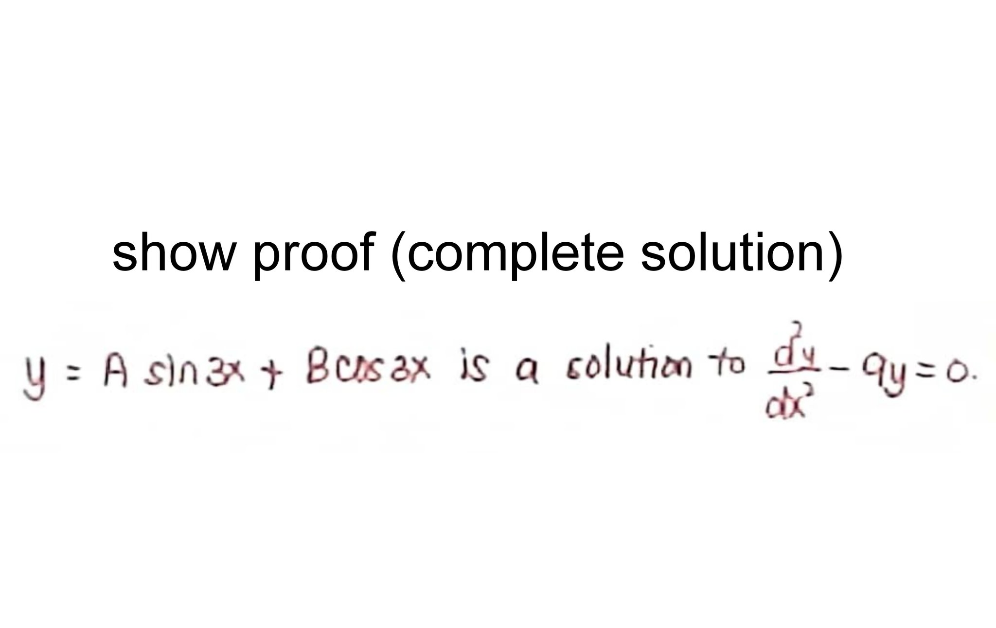 Solved show proof (complete solution) y=Asin3x+Bcos3x is a | Chegg.com