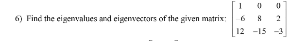 Solved Find the eigenvalues and eigenvectors of the given | Chegg.com