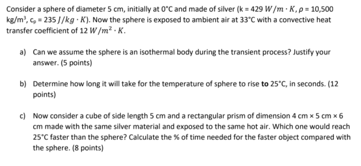 Solved Consider a sphere of diameter 5 cm, initially at 0°C | Chegg.com