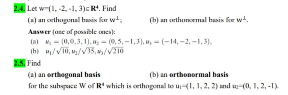 Solved 2.4. Let w=(1, -2, -1, 3)=R4. Find (a) an orthogonal | Chegg.com