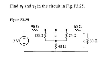 Solved Find v and v2 in the circuit in Fig P3.25. Figure | Chegg.com