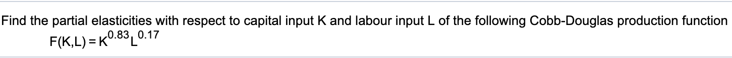 Solved Find the partial elasticities with respect to capital | Chegg.com