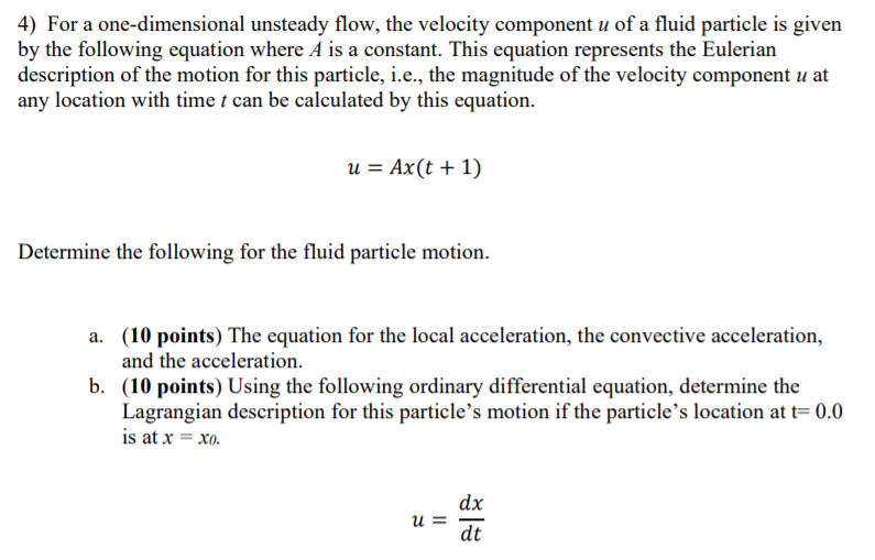 Solved 4) For a one-dimensional unsteady flow, the velocity | Chegg.com
