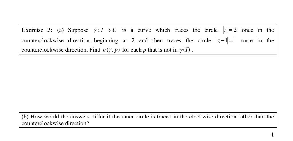 Solved Exercise 3: (a) Suppose γ:I→C is a curve which traces | Chegg.com