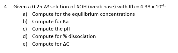 Solved 4. Given a 0.25−M solution of XOH (weak base) with | Chegg.com
