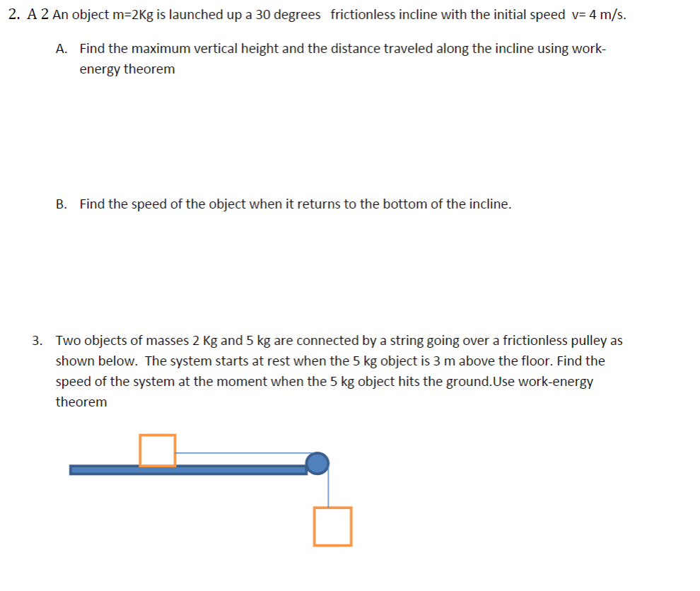 Solved 2. A 2 An object m=2kg is launched up a 30 degrees | Chegg.com