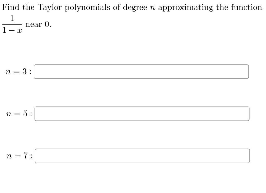 Solved Find the Taylor polynomials of degree n approximating | Chegg.com