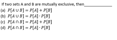 Solved If two sets A and B are mutually exclusive, then (a) | Chegg.com