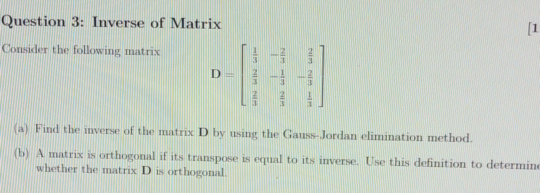 Solved Question 3: Inverse of Matrix [1 Consider the | Chegg.com