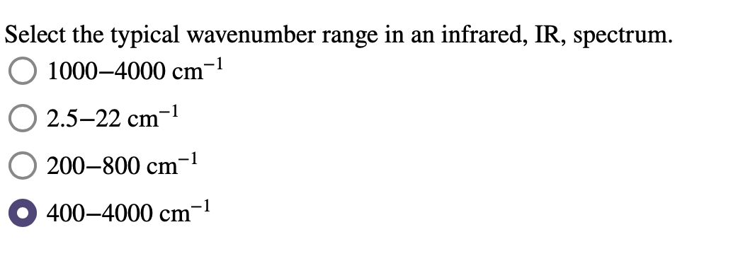 Solved Select the typical wavenumber range in an infrared, | Chegg.com