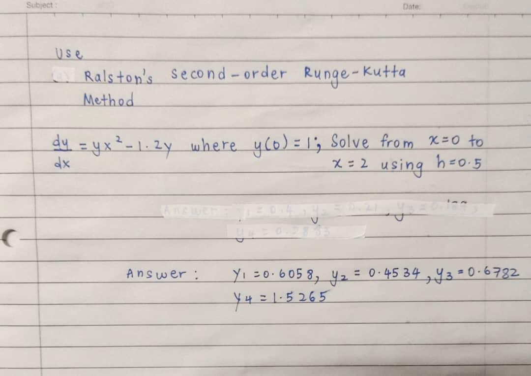 Solved Subject: Date: use Ralston's second-order Runge-Kutta | Chegg.com