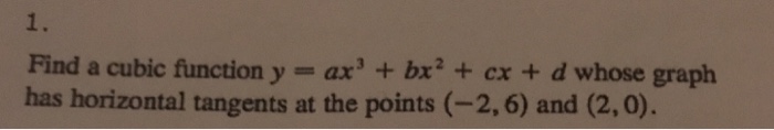 Solved 1. Find a cubic function y = ax 3 + bx 2 + cx + d | Chegg.com