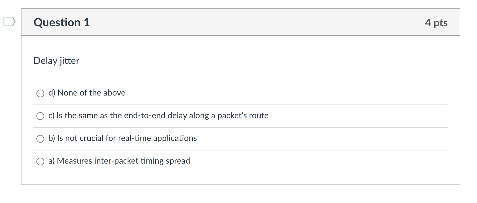 Solved Question 1 4 pts Delay jitter d) None of the above c) | Chegg.com