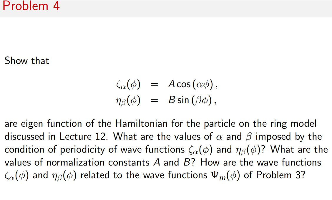 Solved Problem 3 Show that the eigen functions Wm() = 1 imo | Chegg.com
