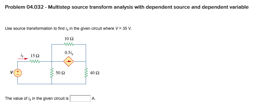 Solved Problem 04.032 - Multistep source transform analysis | Chegg.com Solved Problem 04.032 - Multistep source transform analysis | Chegg.com
