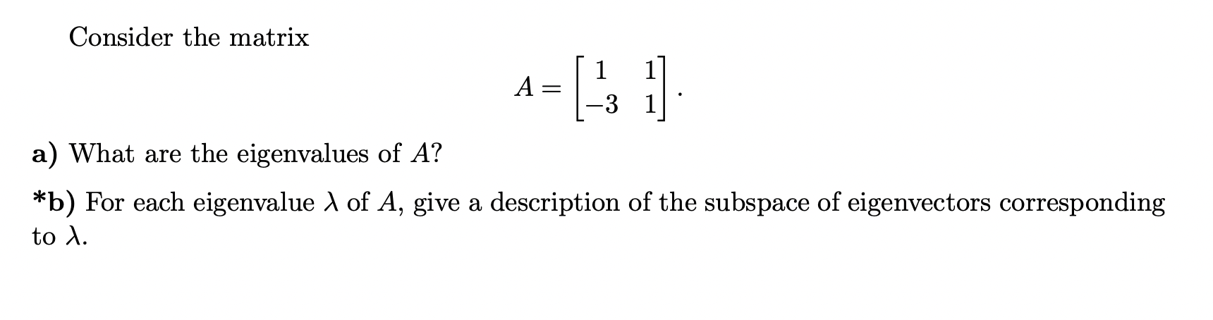 Solved Consider the matrix 1 -3 1 a) What are the | Chegg.com
