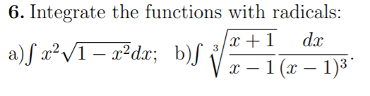 Solved 6. Integrate the functions with radicals: x +1 dx a) | Chegg.com